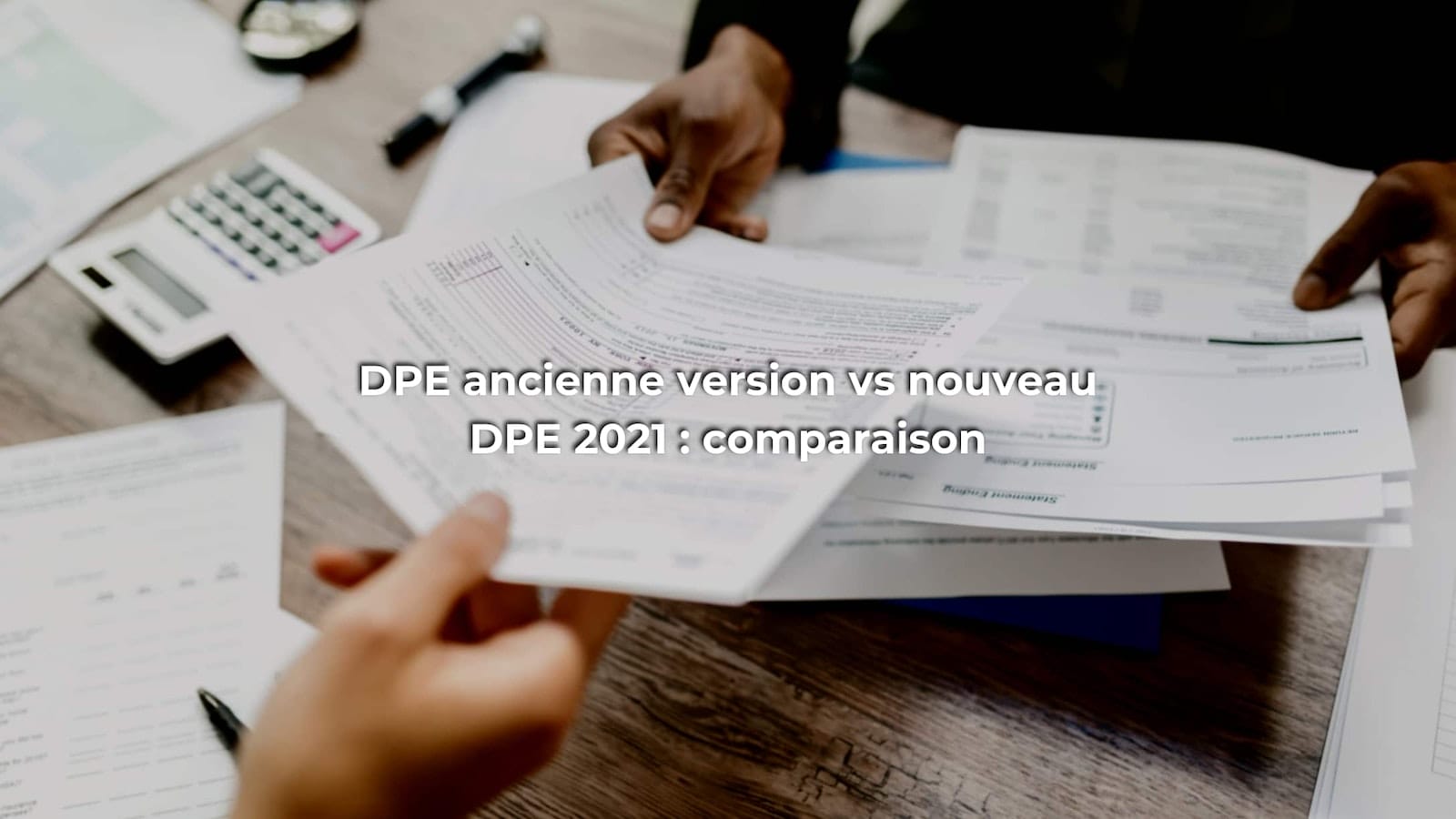 DPE ancienne version vs nouveau DPE 2021 : comparaison